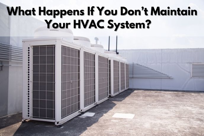 What Happens If You Don’t Maintain Your HVAC System? — US Home Filter